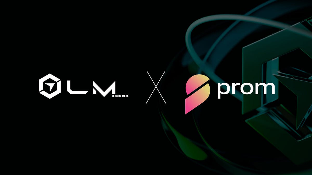 📍Notice. [Partnership] LeisureMeta X Prom | by LeisureMeta | LeisureMeta Official | Medium