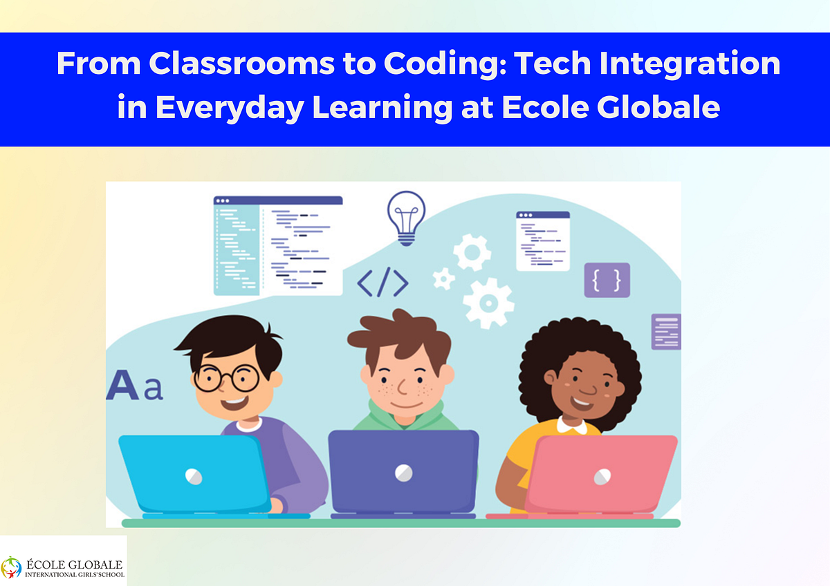 From Classrooms to Coding: Tech Integration in Everyday Learning at ...