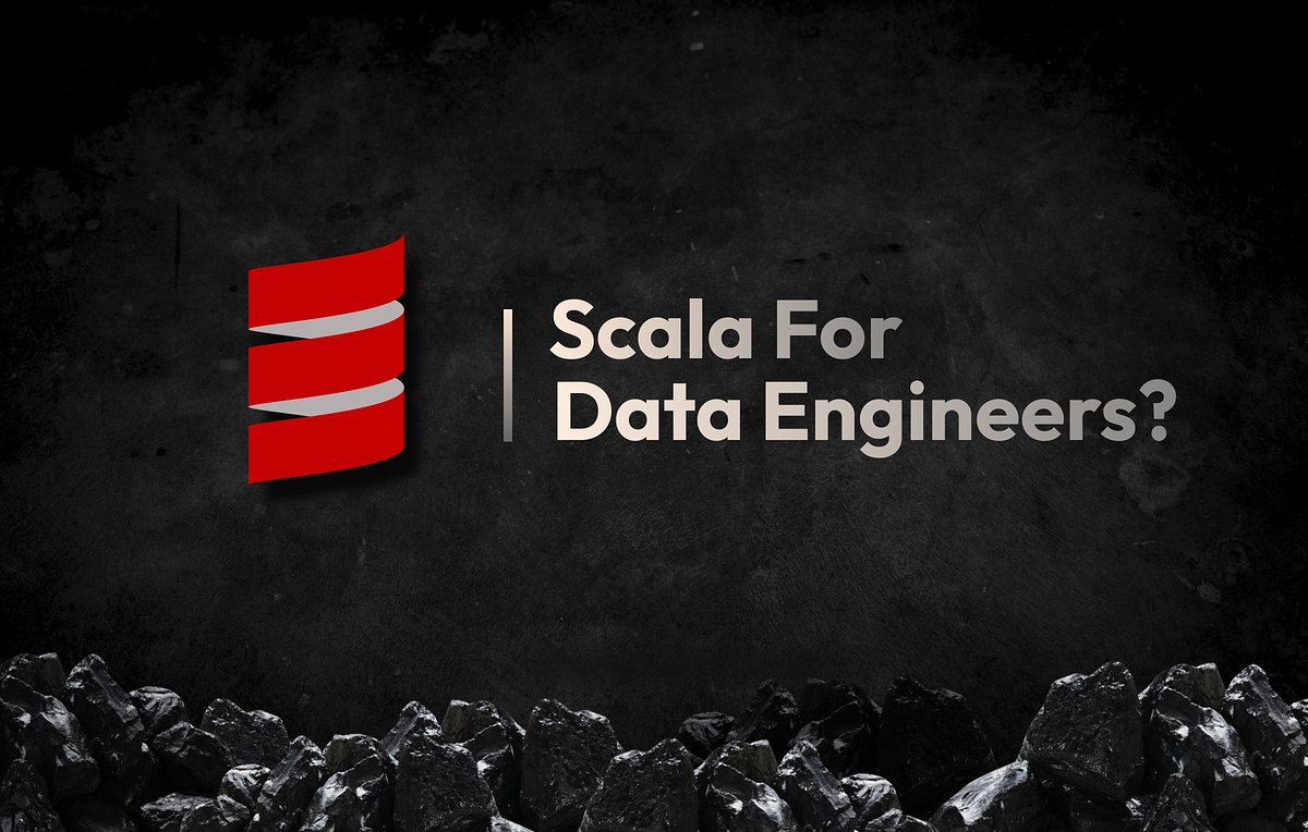 Scala for Data Engineers?. Exploring Scala as a Programming… | by Nilesh Kowadkar | Medium