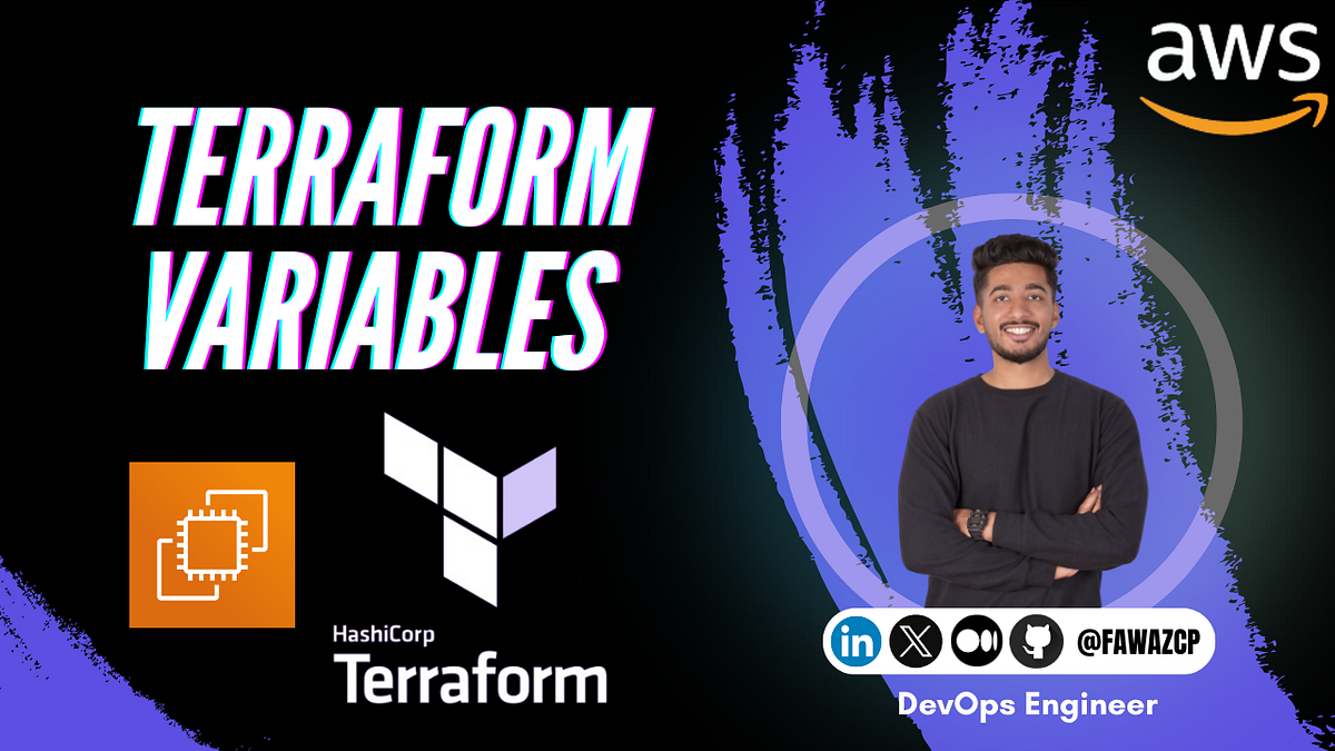 TERRAFORM VARIABLES. In this blog, we will learn about… | by Fawaz C P | Medium