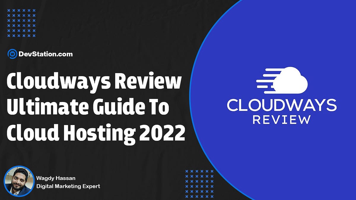 Cloudways Review 2022. Cloudways is a managed cloud hosting… | by Wagdy Hassan | Medium