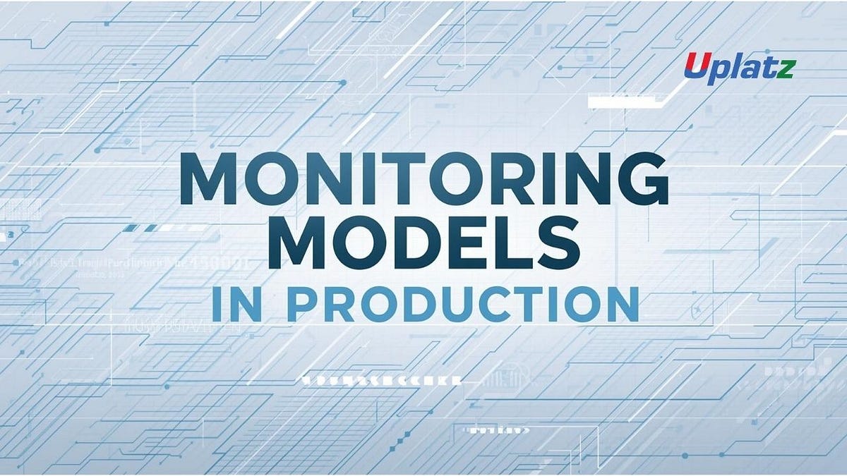 🏷 MLOps Explained — Monitoring Models in Production | by Uplatz | Jan ...