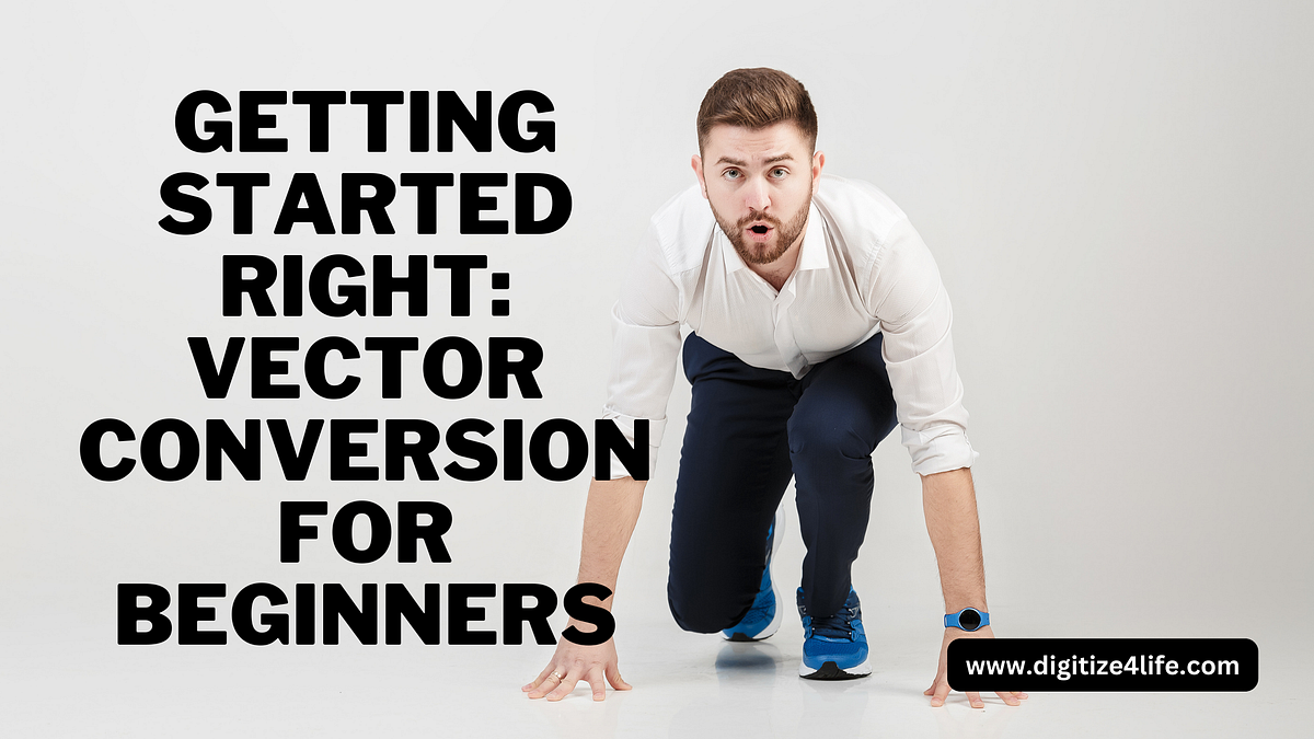 Getting Started Right: Vector Conversion For Beginners | by Lisa ...