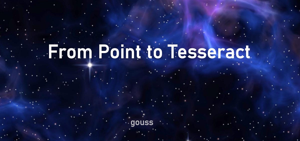From Point to Tesseract. Reflecting on my school life thoughts… | by ...