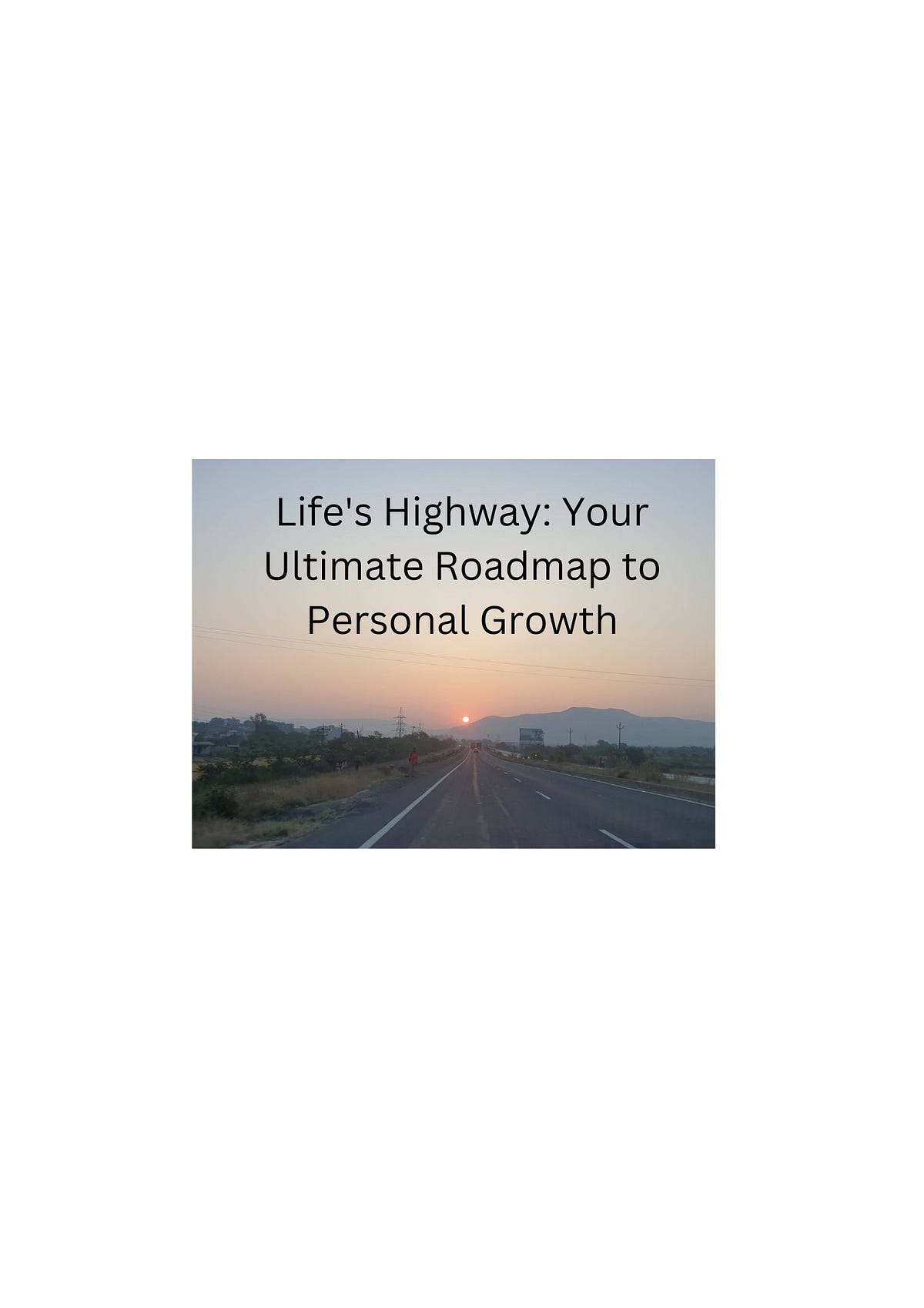 Journey on road called Life: Your Roadmap to Personal Growth | by ...