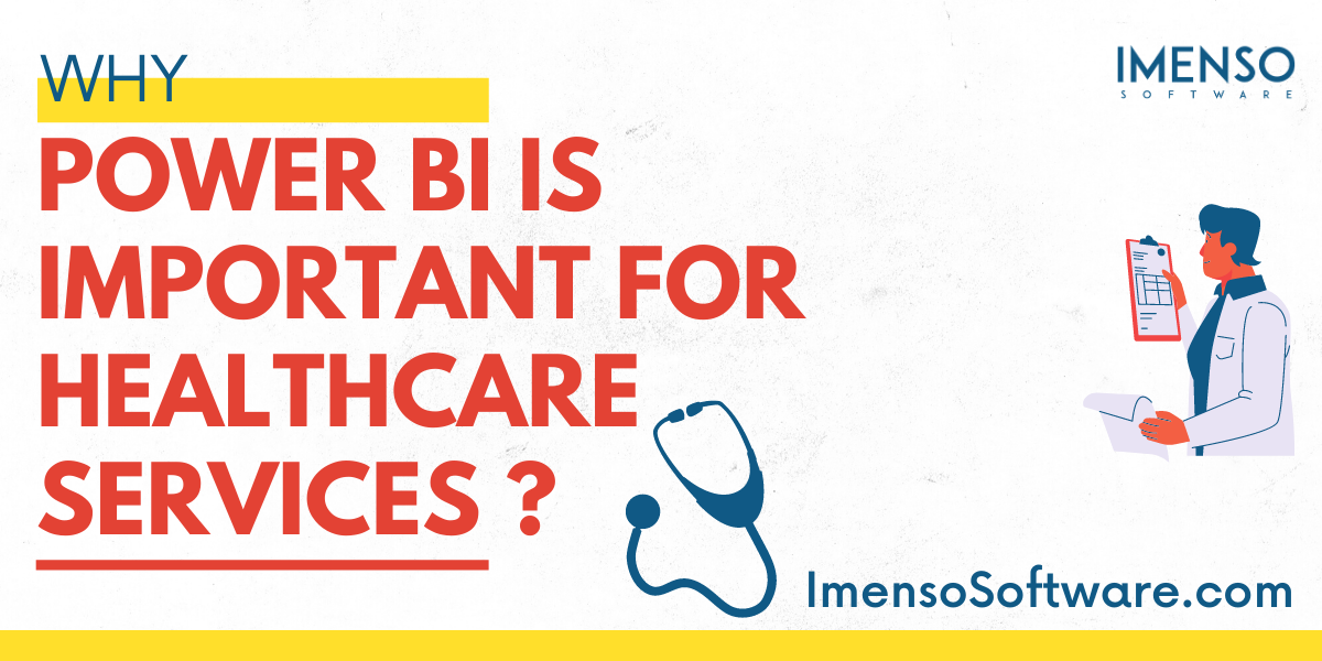 Why Power BI Is Important For Healthcare Services | by Imenso Software ...