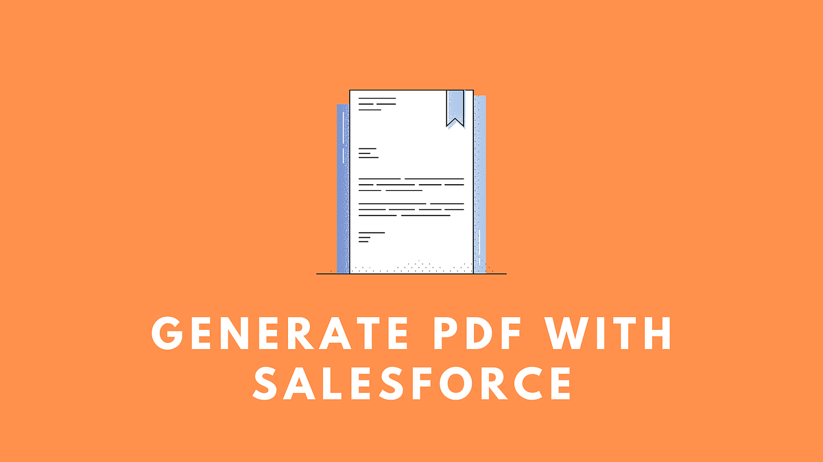 How to Generate a PDF from Salesforce | by Nasrumminallah Zeeshan | Medium