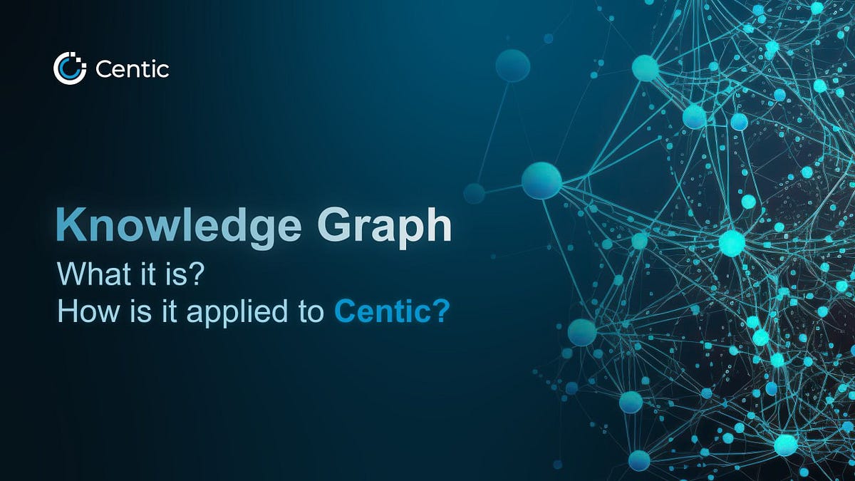 An Introduction to Knowledge Graph and How It Is Applied to Centic | by ...