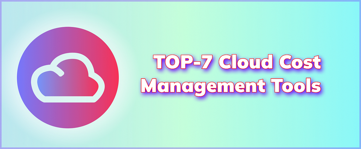 TOP-7 Cloud Cost Management Tools to Try in 2024 | by Ethan Bennett | Jan, 2024 | Medium