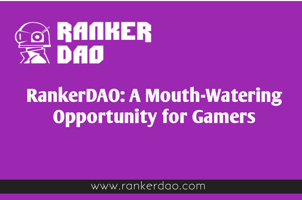 RankerDAO: A Mouth-Watering Opportunity for Gamers | by Usoro Emmanuel ...