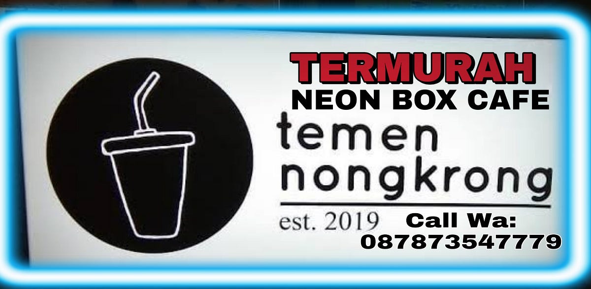 TERMURAH,Neon box Acrylic,Neon box Bogor,Neon box Cafe,Neon box Design ...