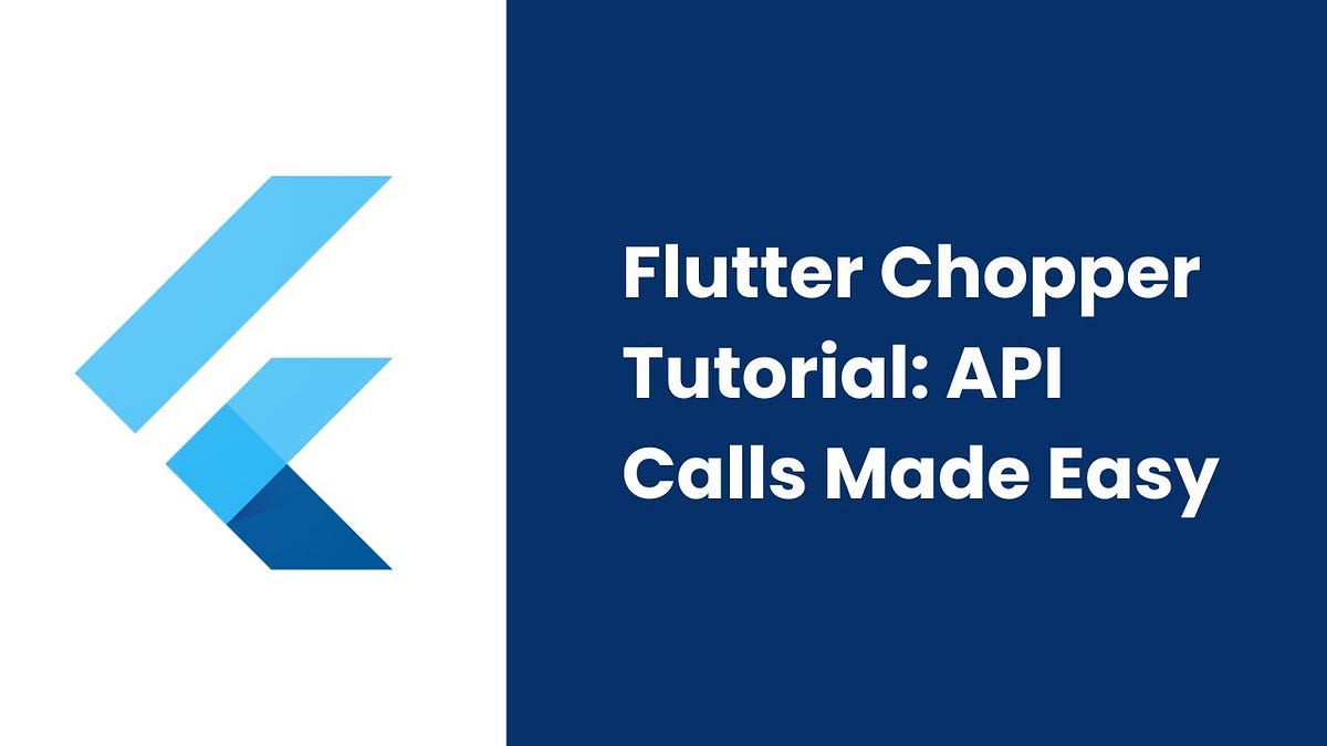 Chopper Flutter tutorial | Stackademic