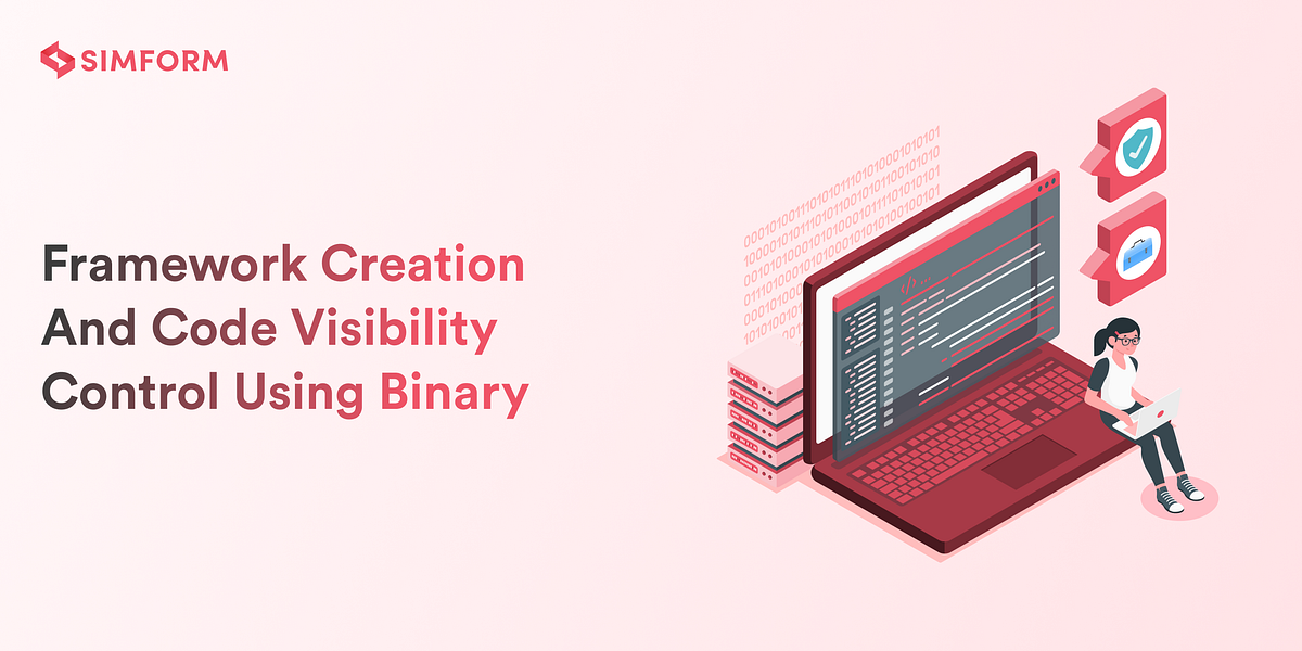 Framework Creation And Code Visibility Control Using Binary | by Kaneriya bhargavkumar | Simform ...