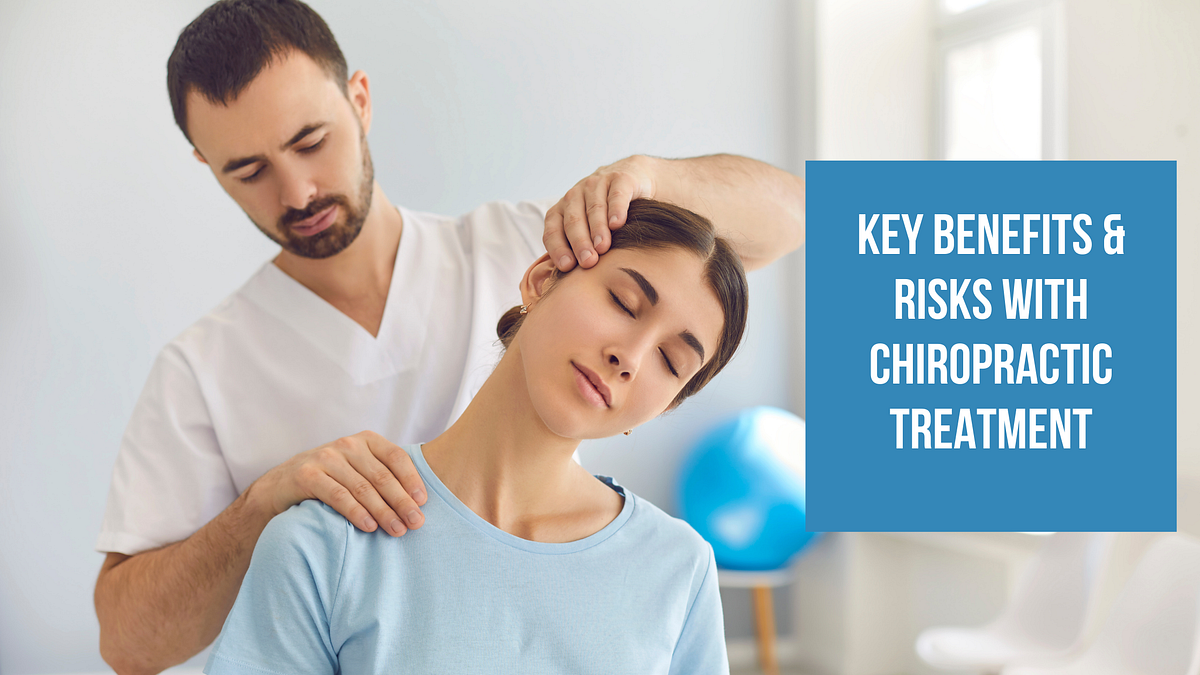 Key Benefits & Risks With Chiropractic Treatment | by ...