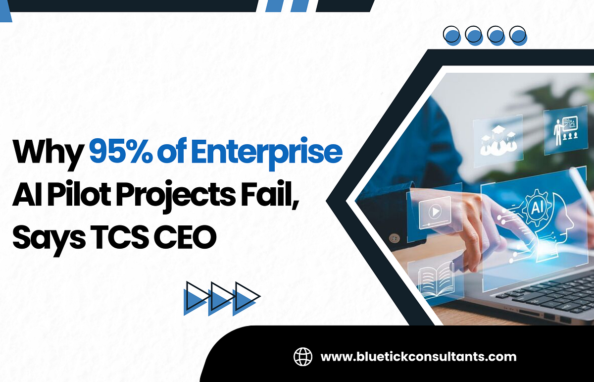 Why 95% of Enterprise AI Pilot Projects Fail, Says TCS CEO | by ...