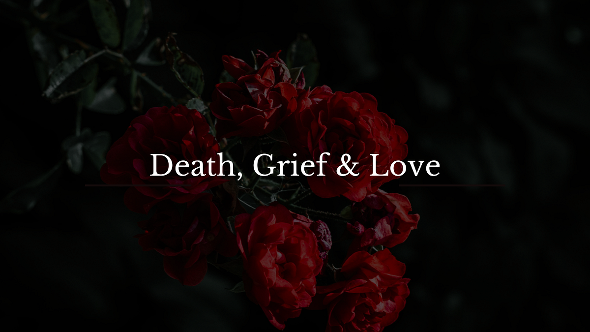 Death, Grief and Grace. The depth to which we feel heartbreak… | by ...