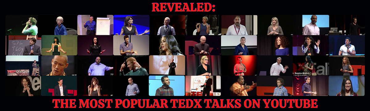 Revealed: The MOST Popular TEDx Talks on YouTube | by Bilyana Georgieva ...