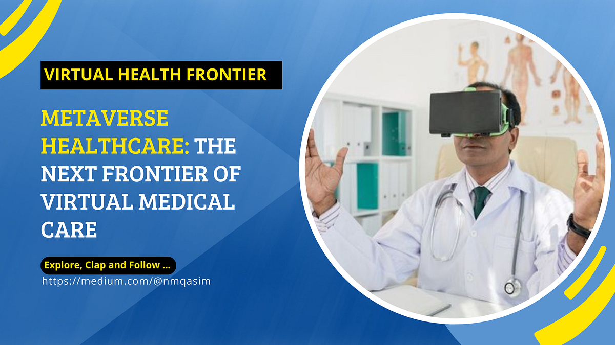 The next frontier of digital healthcare: The Metaverse | ILLUMINATION