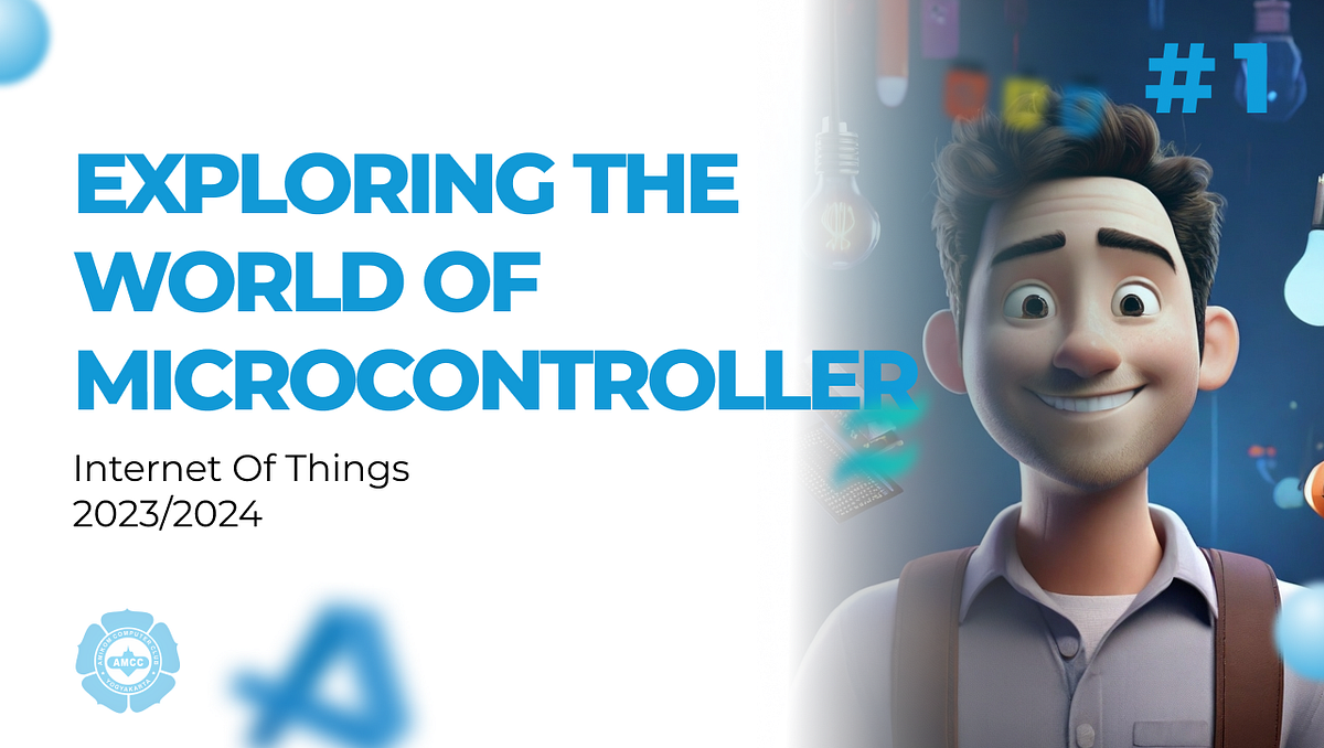 EXPLORING THE WORLD OF MICROCONTROLLER | by Kevin Arnandes | Amikom ...