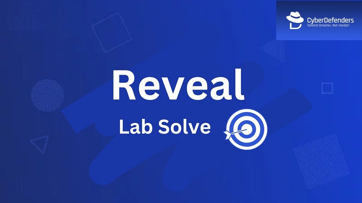 CYBERDEFENDER.ORG REVEAL LAB. Lab Scenario: | by ALOYSIUS IYKE | Feb ...