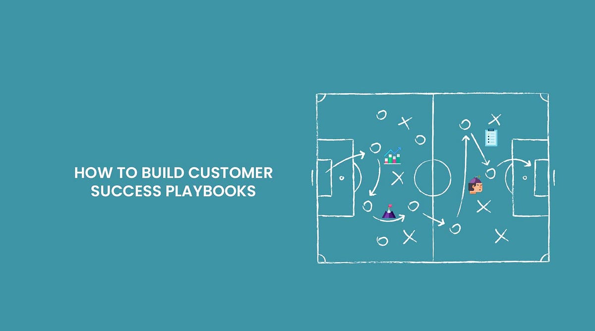 How to Build Customer Success Playbooks | by Patrick Schumacher | Medium