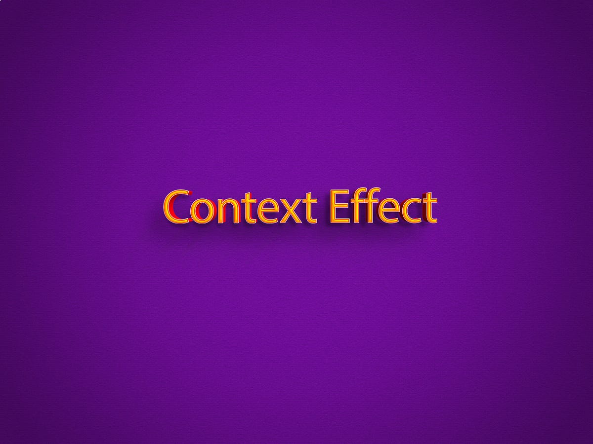 The Context Effect In Ux Enhancing User Experiences Through By Ehsan Jamalzadeh Bootcamp