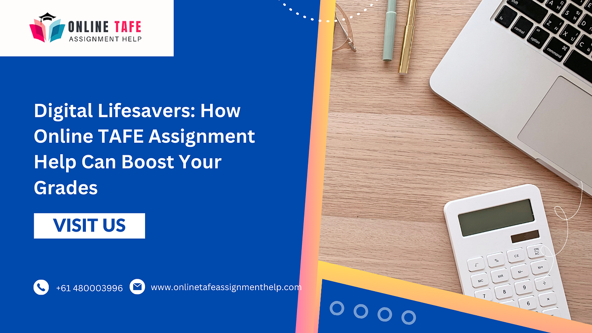 Digital Lifesavers: How Online TAFE Assignment Help Can Boost Your Grades | by Online TAFE ...