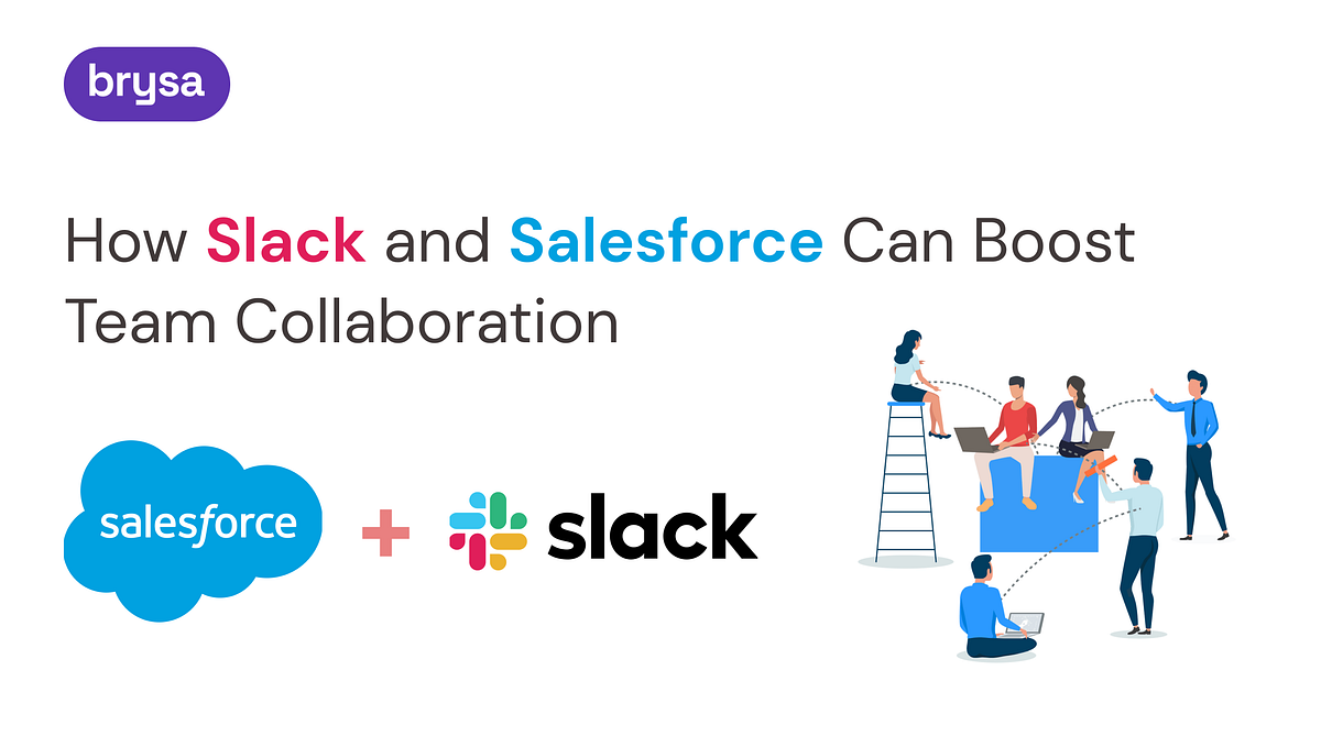 Integration of Slack and Salesforce (SSOT) | by Brysa Limited | Medium