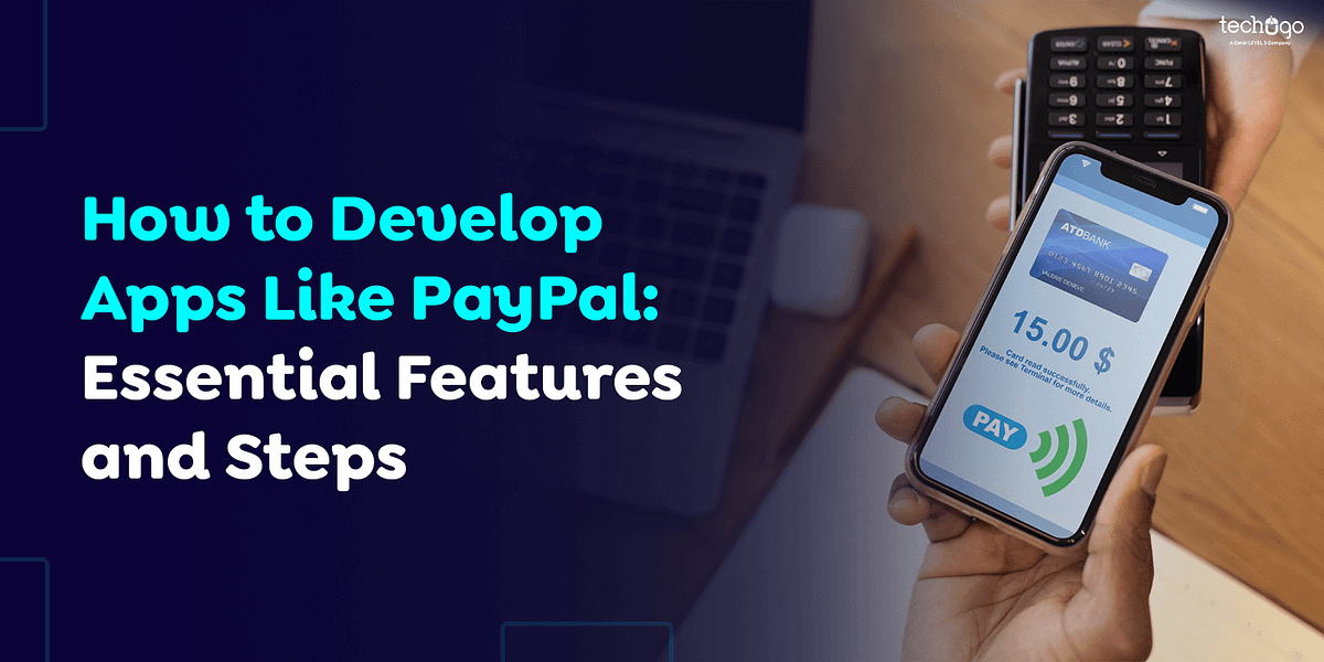 Building an App Like PayPal: The Features and Steps You Need ...
