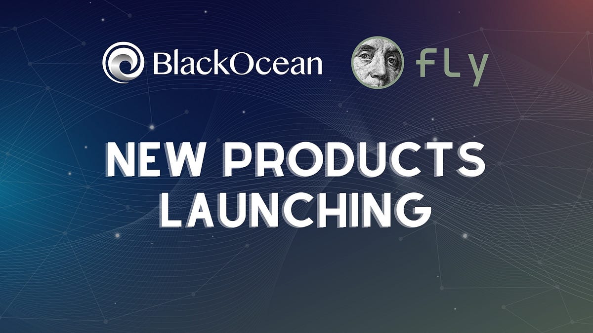 Black Ocean is launching new products, which are supported by the FLy token | by FLY Labs ...
