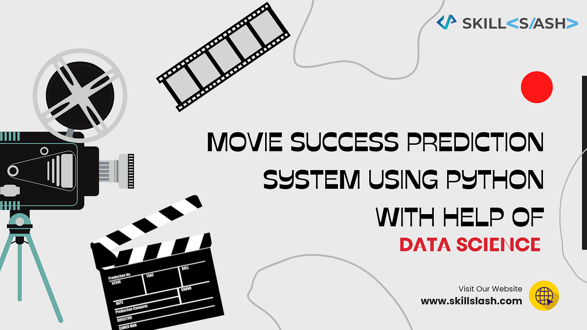 Movie Success Prediction System using Python with help of data science- Skillslash | by ...