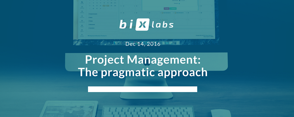 Project Management: The pragmatic approach | by Lu | Bixlabs | Medium