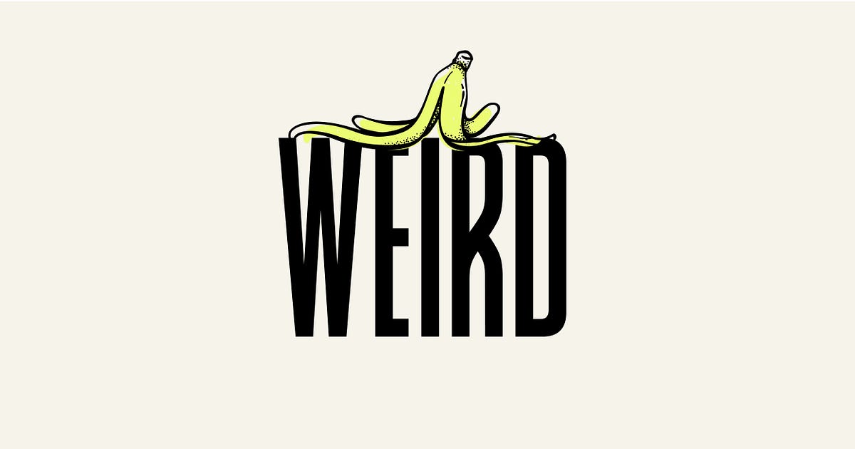 Why weirdness is at the center of belonging, diversity, and innovation ...