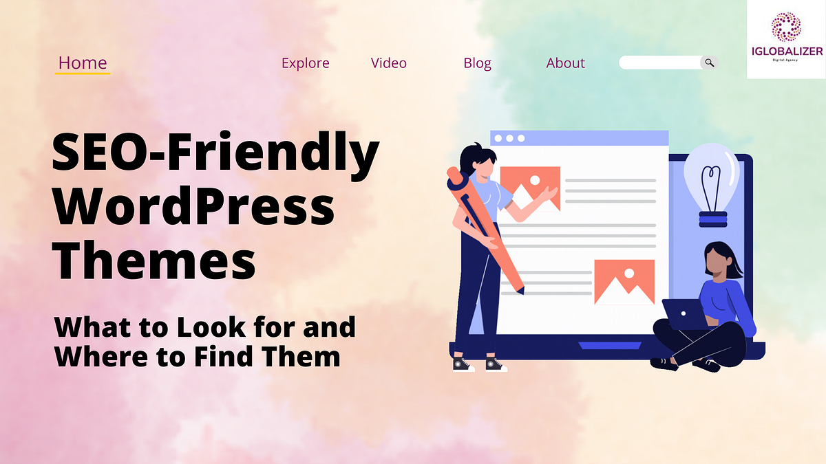 SEO-Friendly WordPress Themes: What to Look for and Where to Find Them | by IGlobalizer Digital ...