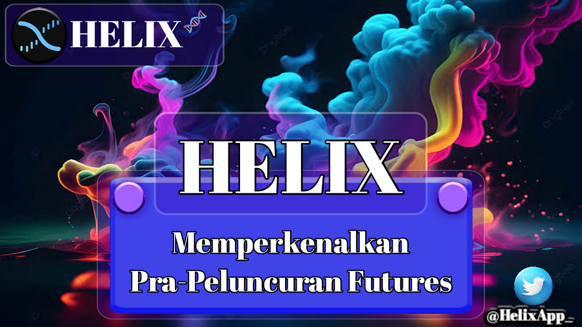 Mengungkap Keunikan Helix: Bursa Token Pre-Launch Futures Pertama di Dunia 🧬 | by Bryan.eth ...