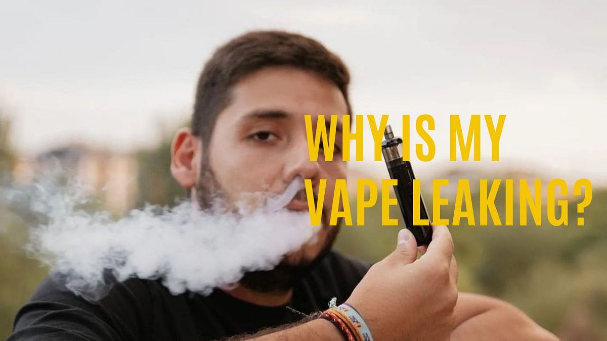 Why Is My Vape Leaking? Solved! — Wismec USA | by wismecus | Medium
