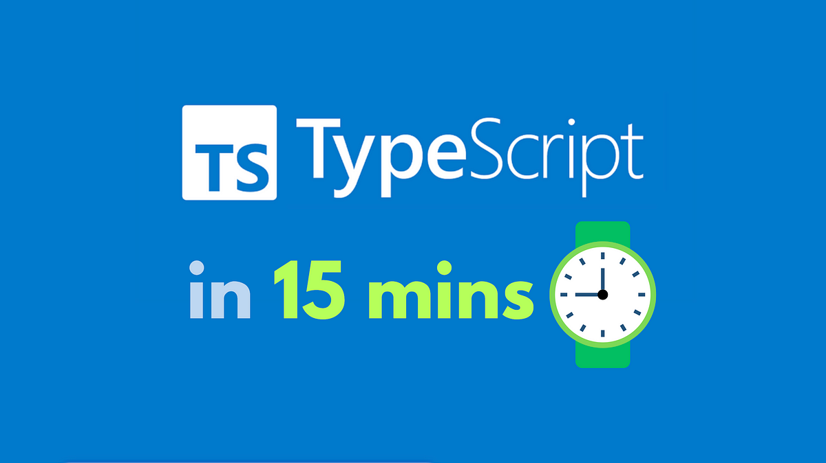 Typescript In 15 Minutes For Javascript Developers Javascript In Plain English 9691