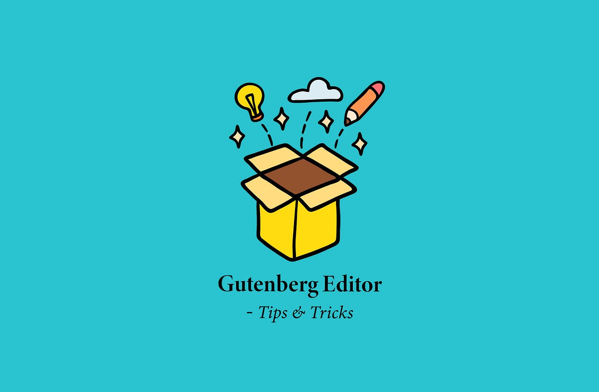 10 Helpful Gutenberg Editor Tips And Tricks | by Ellen Bauer | Medium