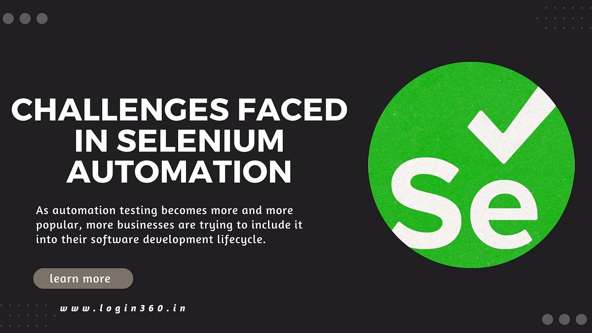 Challenges faced in Selenium automation | by Arun Prasath | Medium