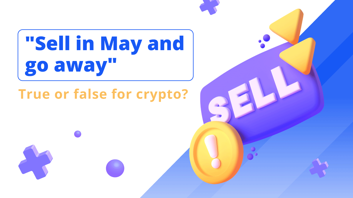 Sell in May and go away: True or false for crypto? | by EarnBIT ...