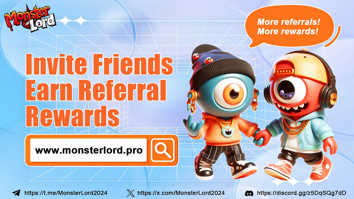 How to Invite Friends to Join Monster Lord and Earn Referral Rewards ...