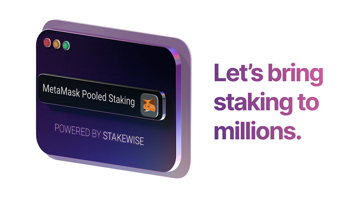 StakeWise Partners With MetaMask To Launch MetaMask Pooled Staking | by ...