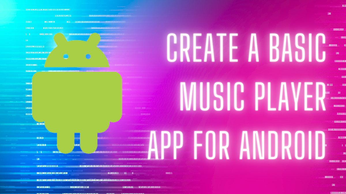 Creating a Basic Music Player App for Android: Step-by-Step Guide | by Nikhil | Medium