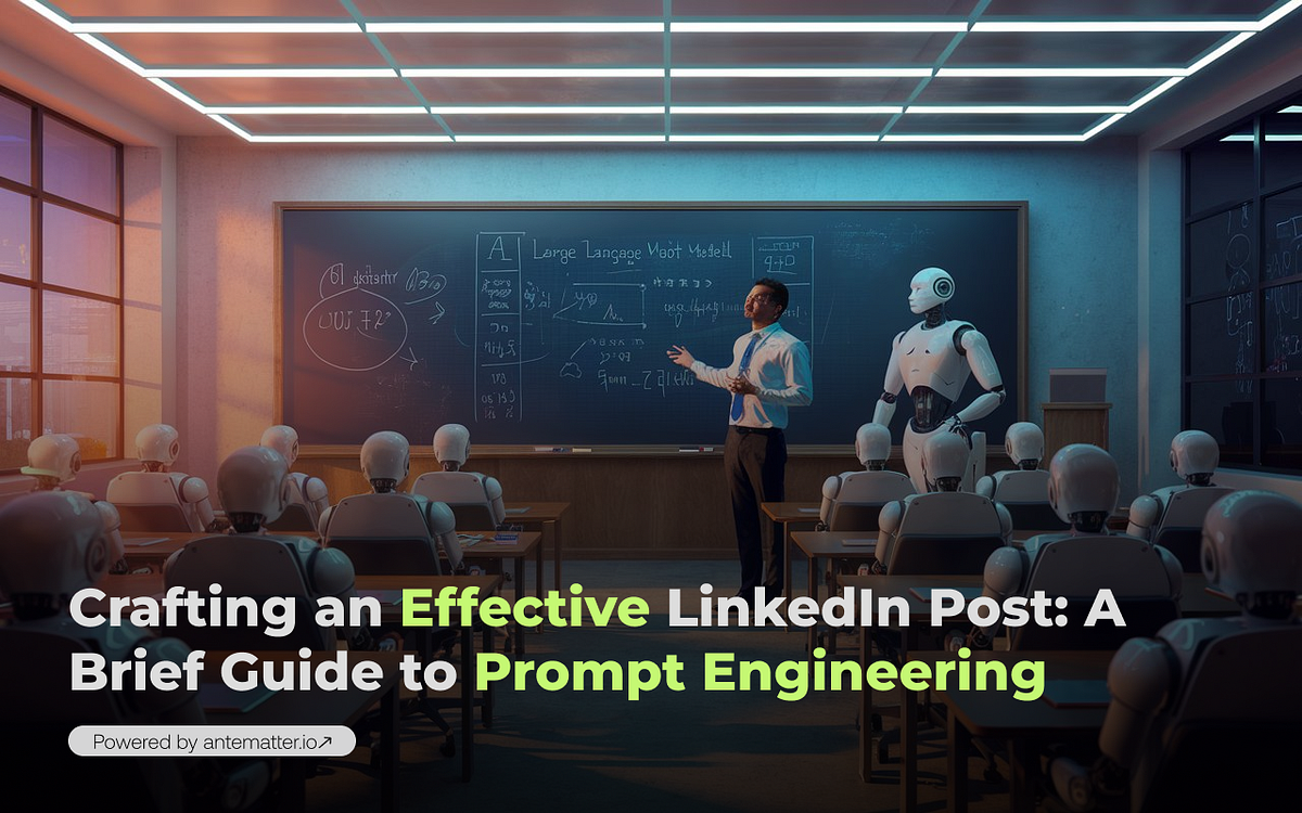 Crafting an Effective LinkedIn Post: A Brief Guide to Prompt ...