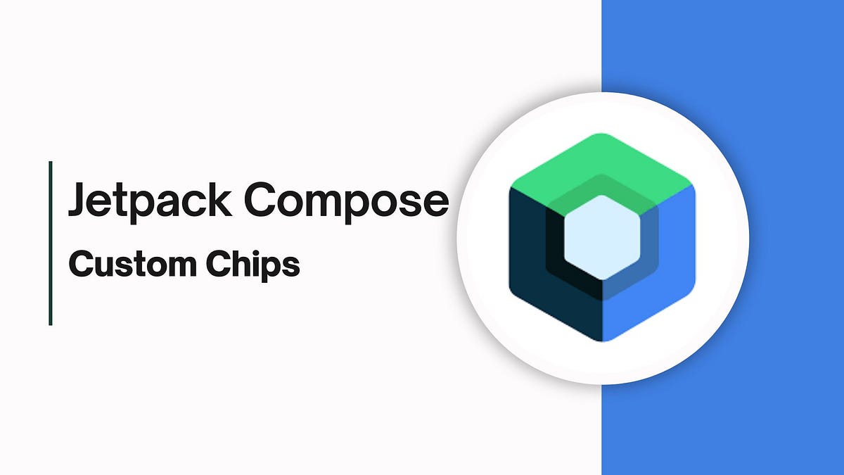 Creating Custom Jetpack Compose Chips - Better Programming