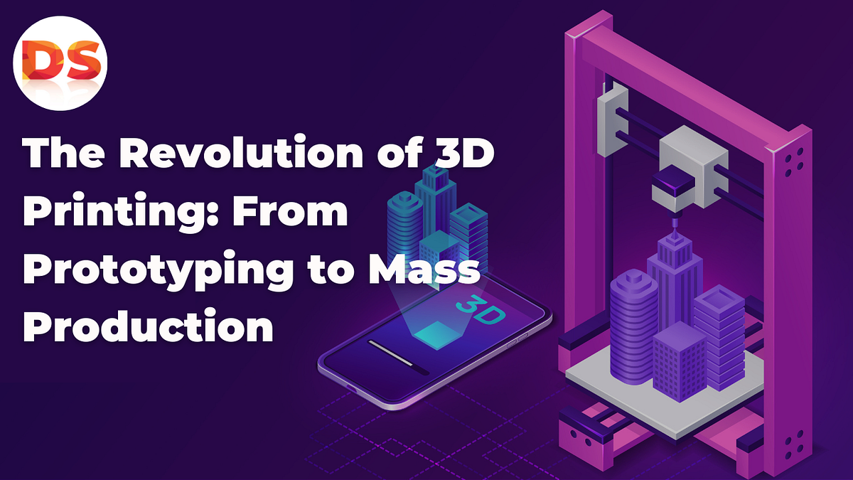 The Revolution Of 3d Printing From Prototyping To Mass Production By