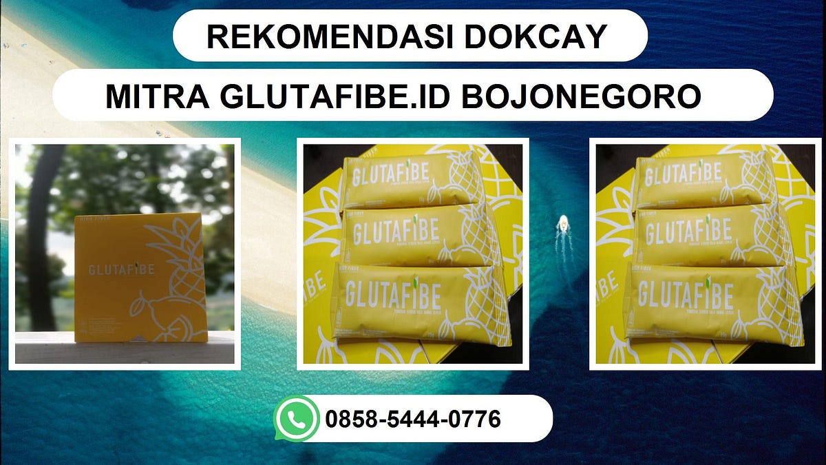 Rekomendasi DokCay, 0858–5444–0776 Glutafibe Bojonegoro Mitra Glutafibe.id Bojonegoro Kecamatan ...