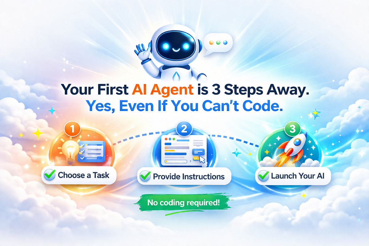 Your First AI Agent is 3 Steps Away. Yes, Even If You Can’t Code. | by ...