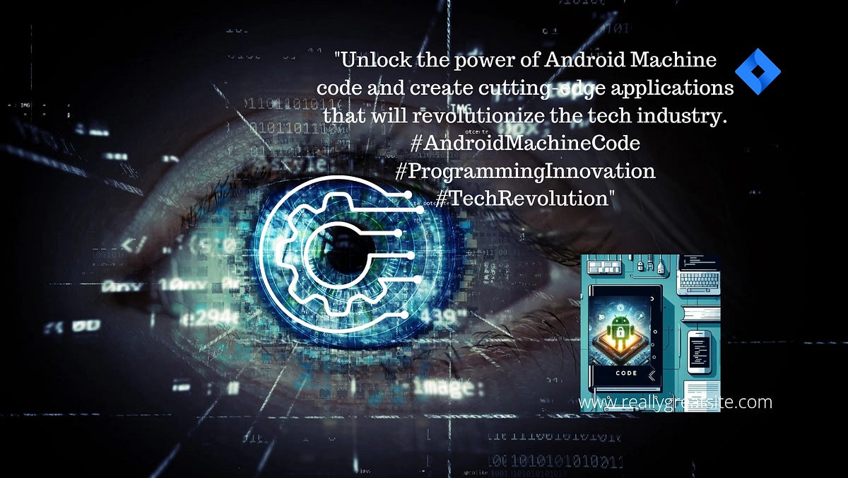 "Unlock the power of Android Machine code and create cutting-edge ...