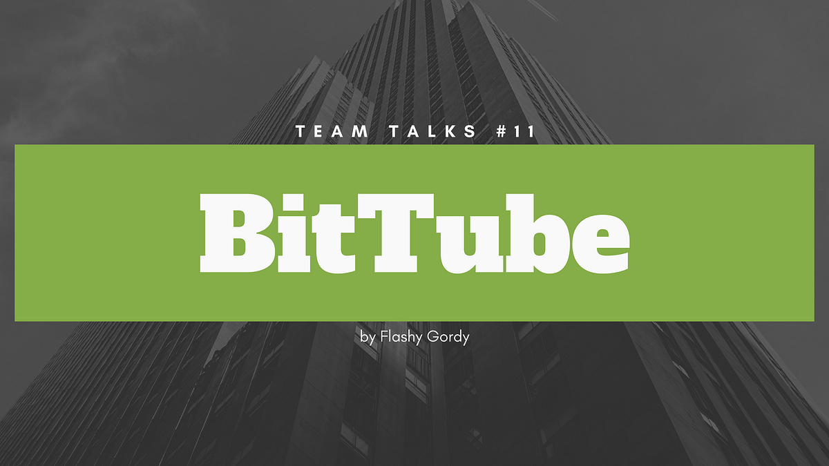 TEAMTALKS #11: BITTUBE — NO ADS, ALL REVENUE — A VIDEO SHARING PLATFORM ...